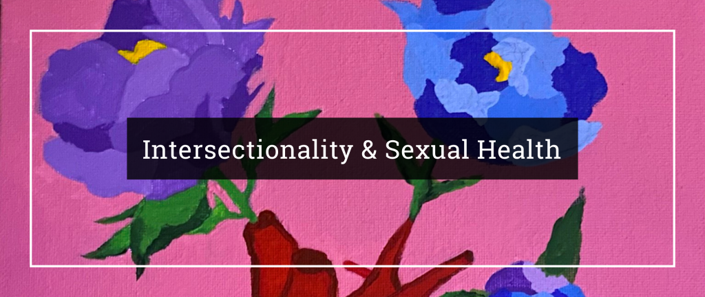 Intersectionality & Sexual Health - Trailhead Institute